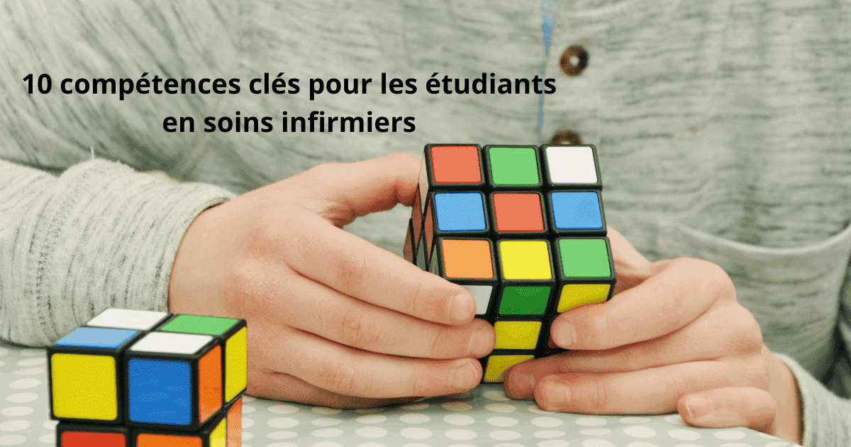 10 compétences clés pour les étudiants en soins infirmiers - Beinfirmier
